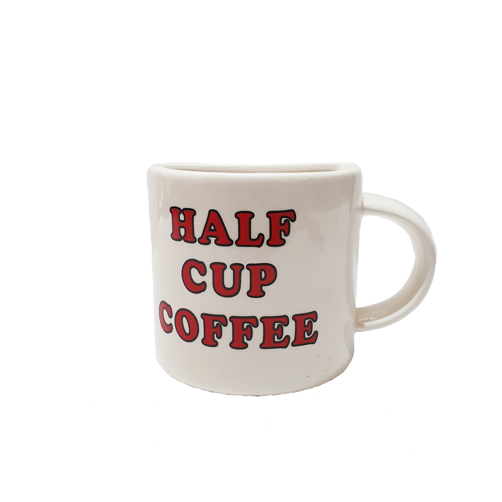 Half Cup Coffee Mug - Got A Lot